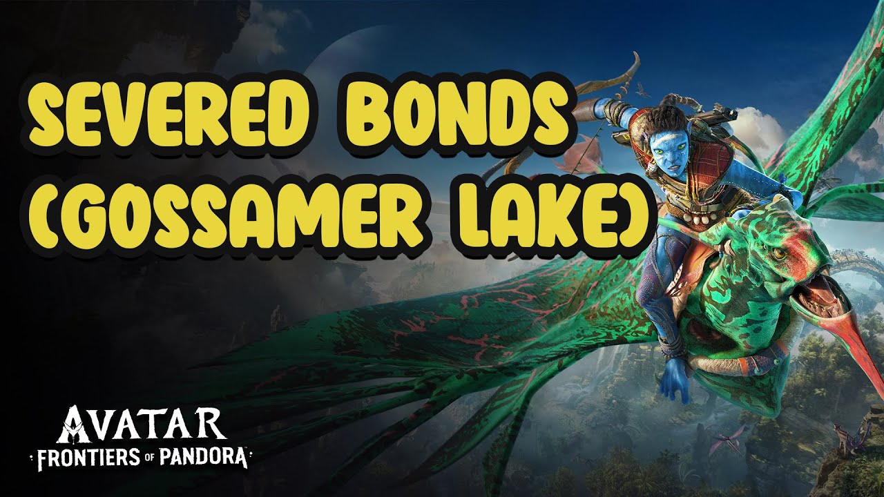 Severed Bonds (Gossamer Lake) | Avatar Frontiers of Pandora - YouTube