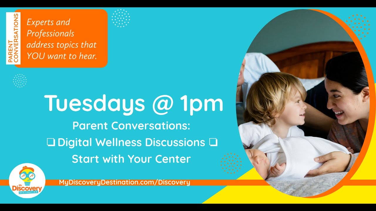 Parent Conversations | Digital Wellness: Start With Your Center | 9.21. ...