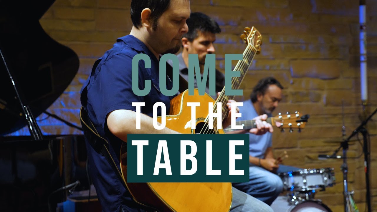 Come To the Table - YouTube