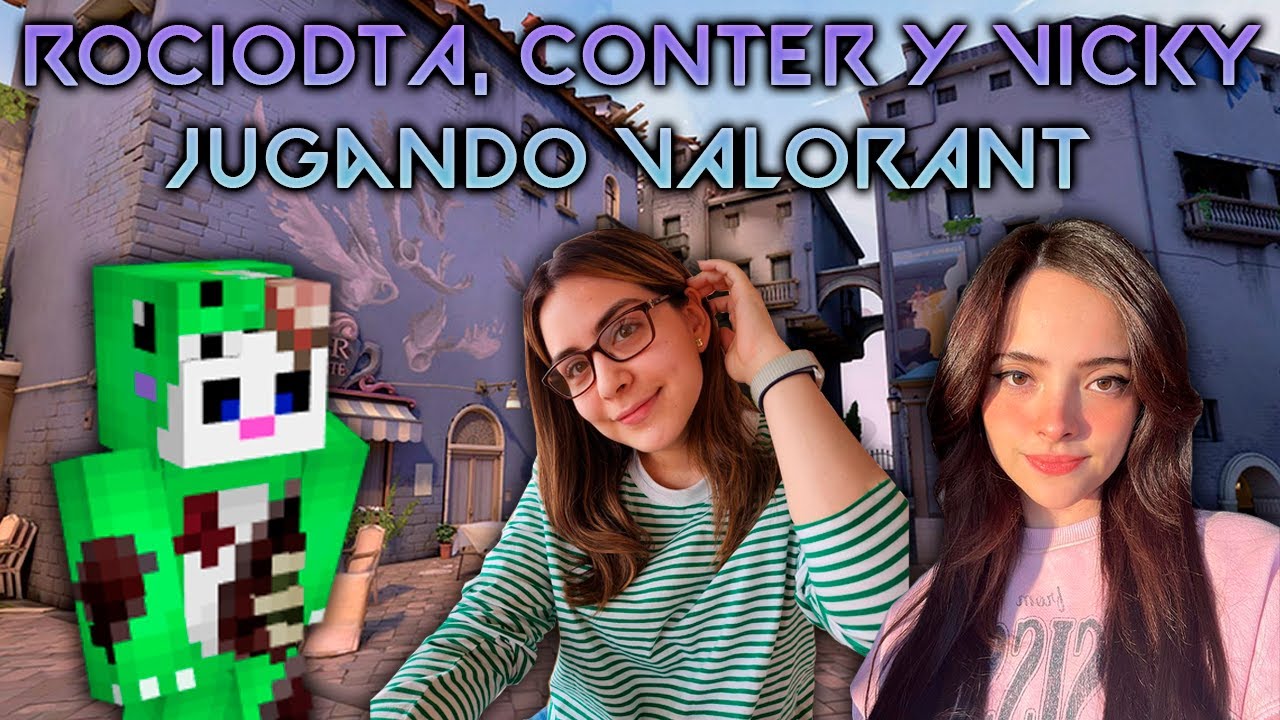 ROCIODTA, CONTER y VICKY jugando VALORANT 😅😄 - YouTube
