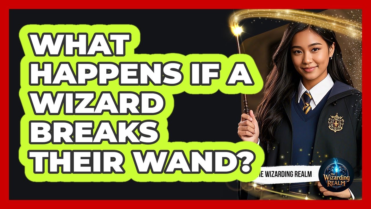 What Happens If A Wizard Breaks Their Wand? - YouTube