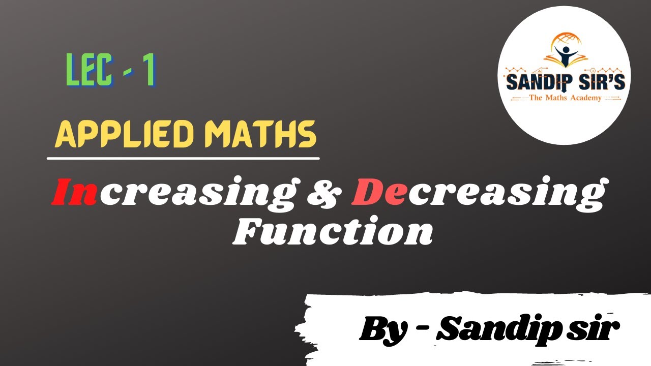 Increasing and decreasing function -AOD - Lec 1 - C2 Batch - By Sandip Sir - YouTube