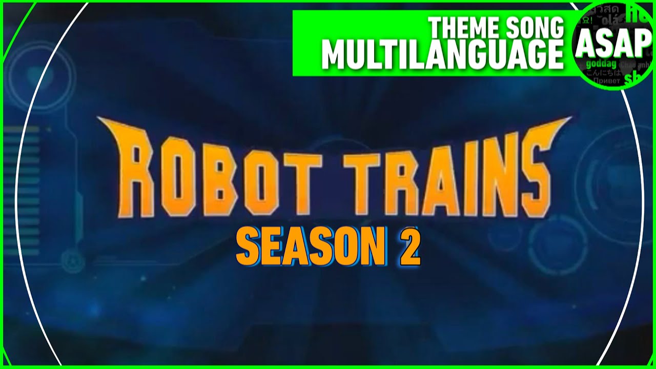 Robot Trains (Season 2) Theme Song | Multilanguage (Requested) - YouTube