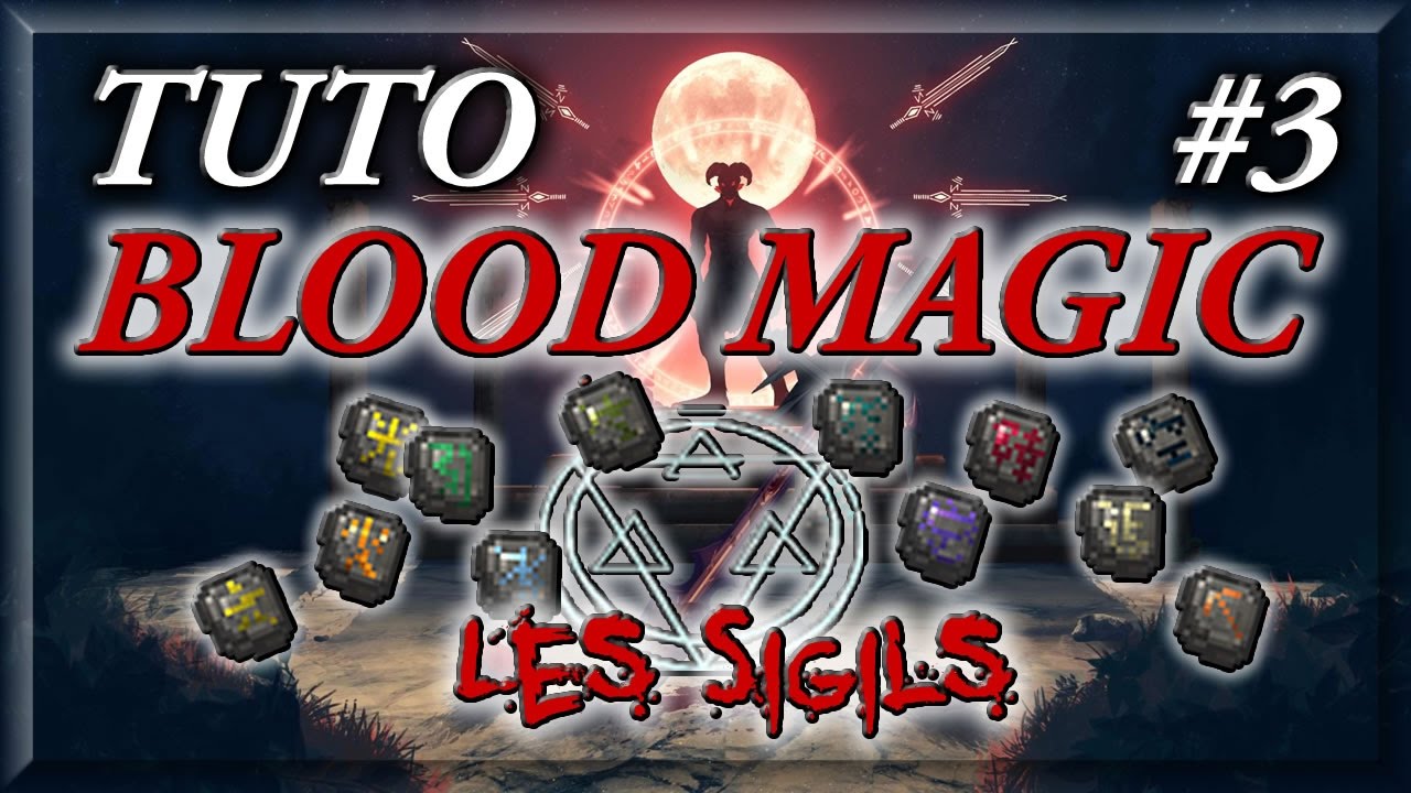 [TUTO] Blood Magic v2.0 - Partie 3 - Les Sigils - YouTube