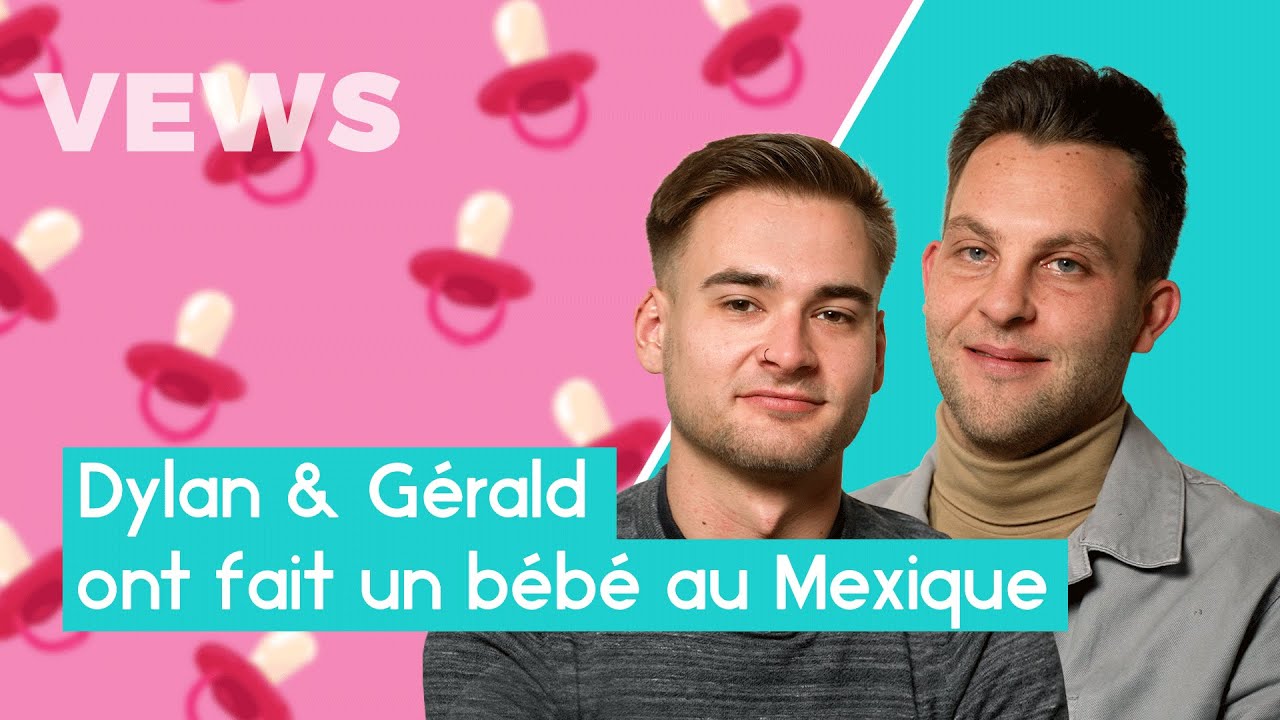 Ils ont fait un bébé au Mexique - Témoignage de Gérald et Dylan sur la ...