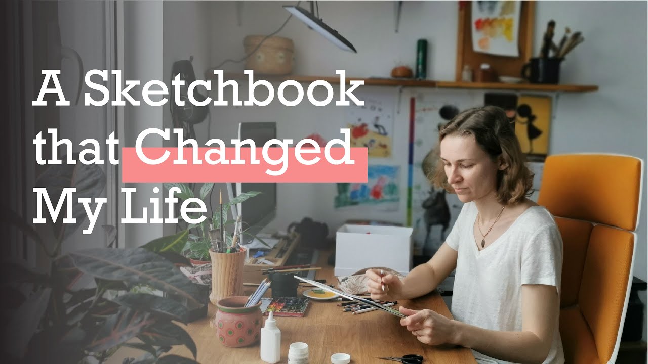 A Sketchbook that Changed My Life. How to Overcome the Fear of a Blank ...
