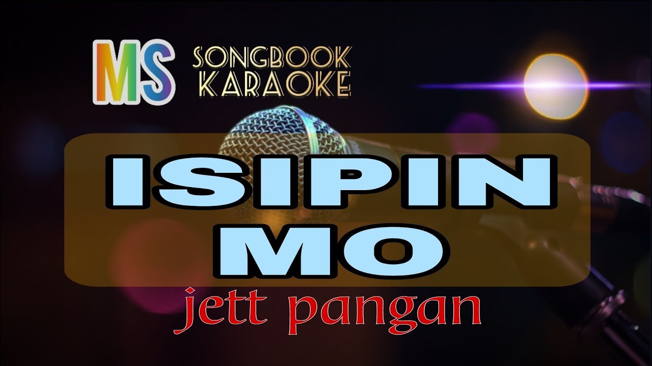 ISIPIN MO - JETT PANGAN KARAOKE - YouTube
