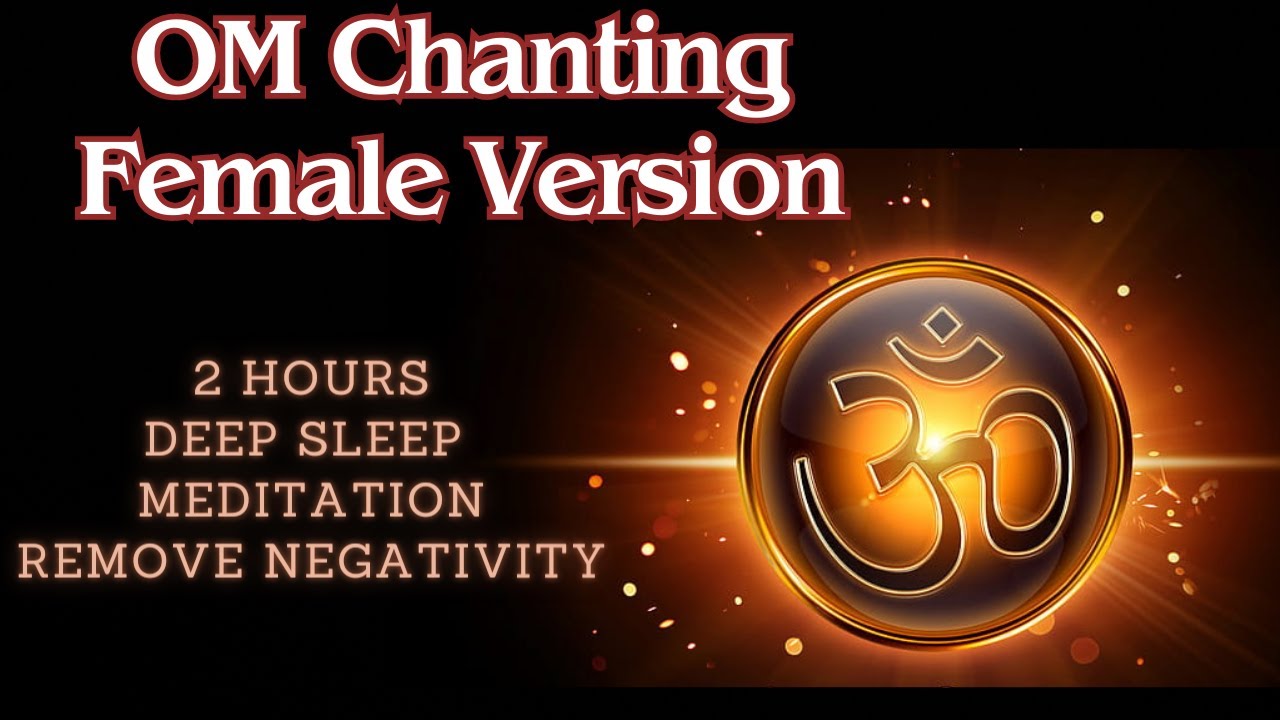 Om Mantra @432H Female Resonance 2 hours Chanting | Deep Sleep, Yoga ...