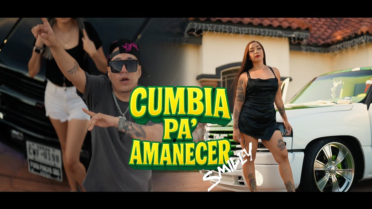 Smiley- Cumbia Pa Amanecer ( Official Music Video) Ismael Zambrano ...