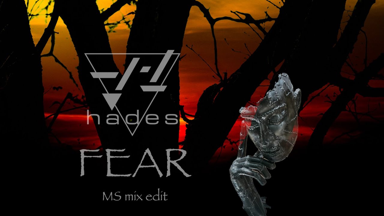 Hades - Fear (MS edit mix) - YouTube