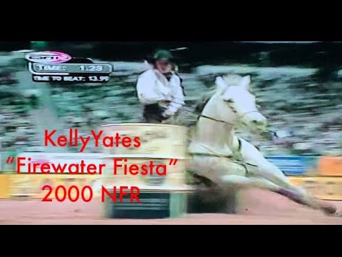 Kelly Yates & "Firewater Fiesta" 2000 NFR Barrel Racing - YouTube