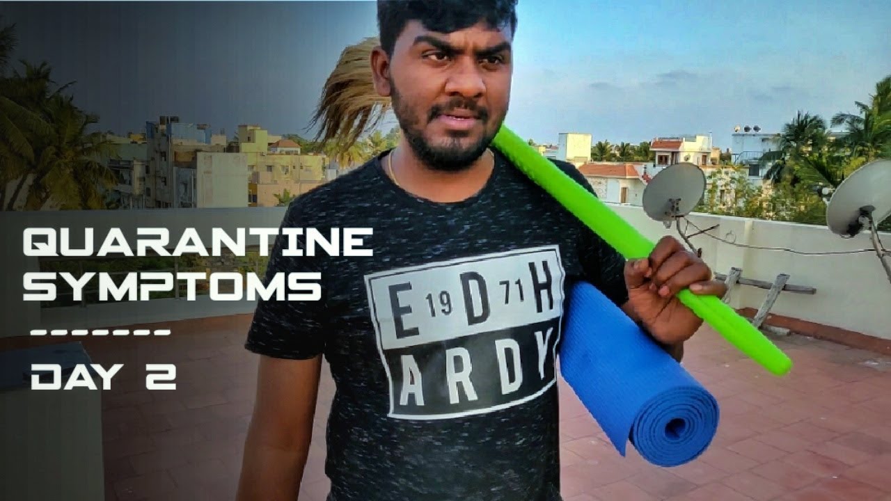 Quarantine symptoms l 21 days of Quarantine - Day 2 | #HicandToo - YouTube