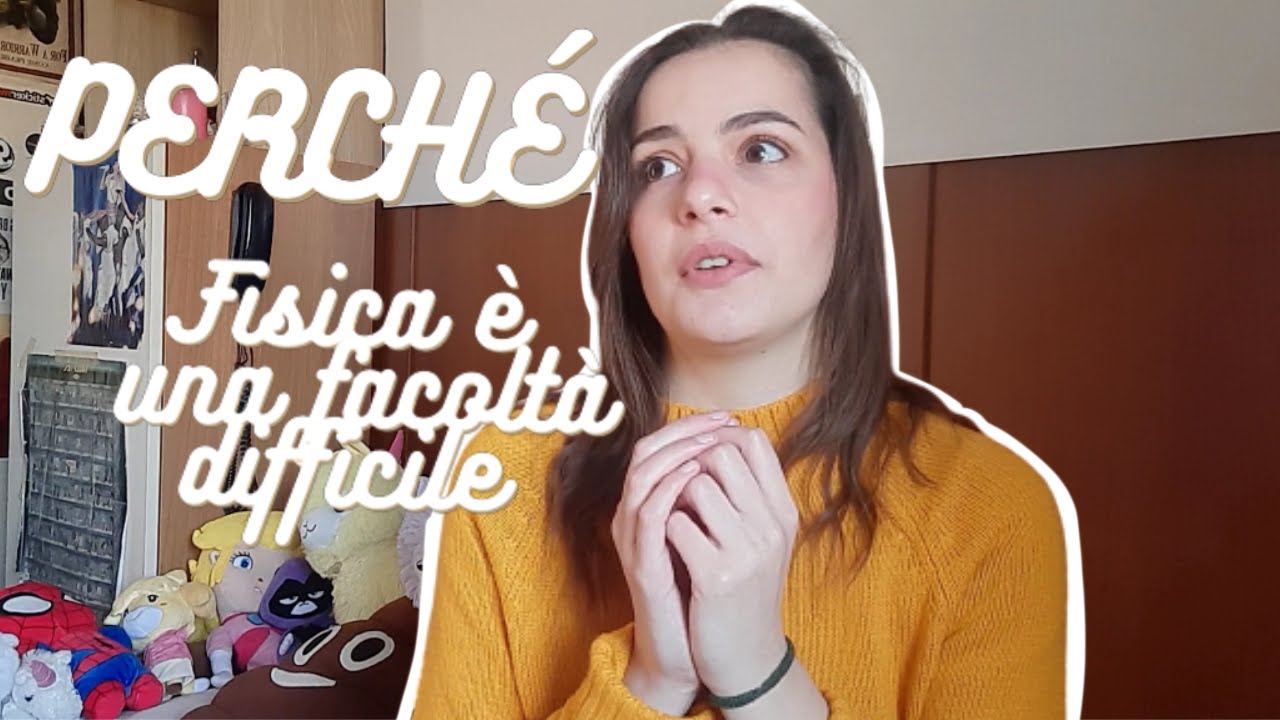 perché fisica è una facoltà difficile - YouTube