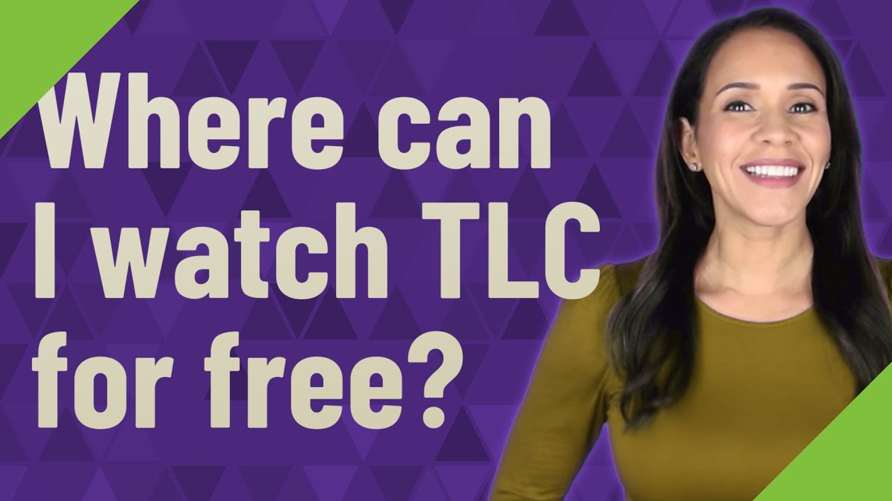 Where can I watch TLC for free? - YouTube