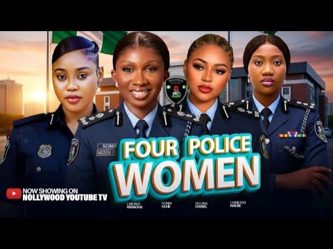 FOUR POLICE WOMEN - CHIOMA NWAOHA SONIA UCHE REGINA DANIEL CHINENYE NNEBE 2026 NIGERIAN MOVIES