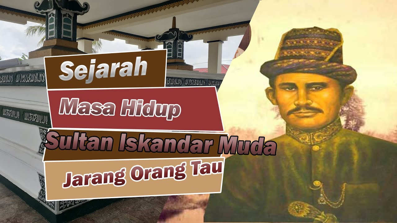 Sejarah Biografi Sultan Iskandar Muda yang belum diketahui - YouTube