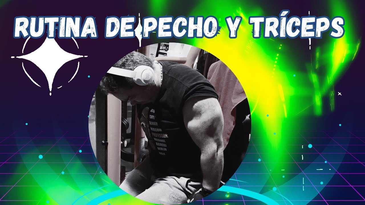 Rutina de Pecho y Tríceps - YouTube