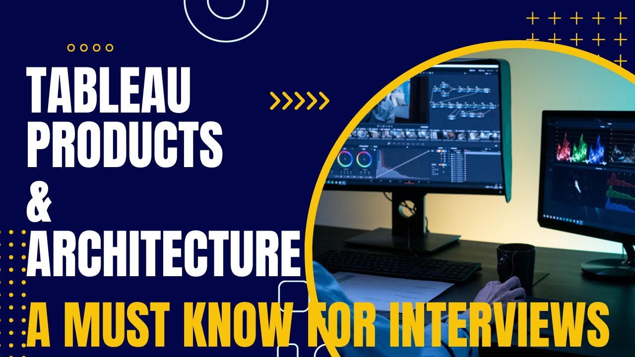Mastering Tableau: Essential Products, Architecture for Interview ...