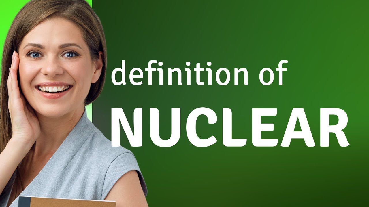 Nuclear | NUCLEAR definition - YouTube