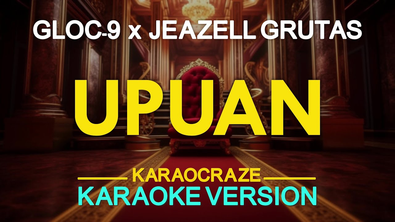 UPUAN - Gloc 9 ft. Jeazell Grutas (KARAOKE Version) - YouTube