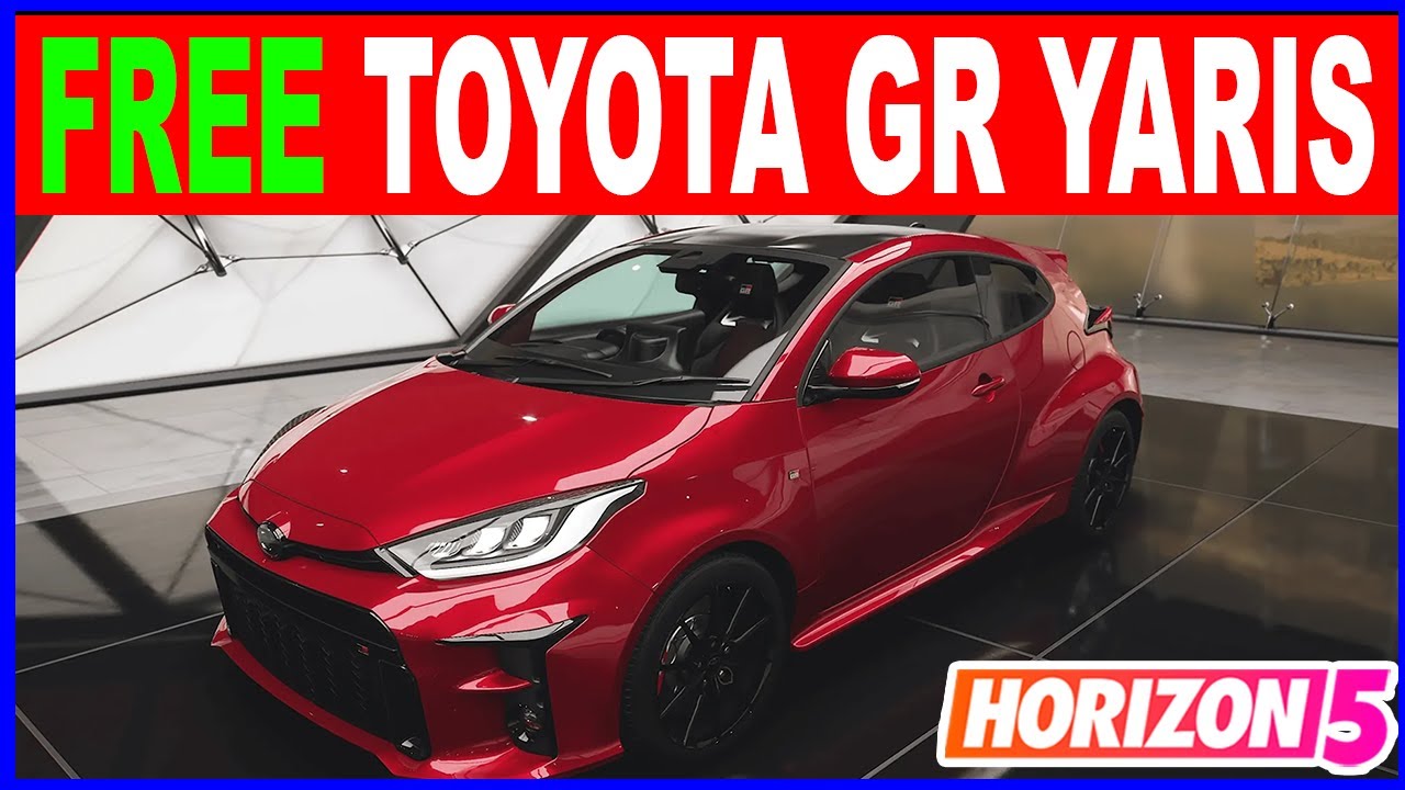 Forza Horizon 5 TOYOTA GR YARIS 2021 How to Get FREE - YouTube