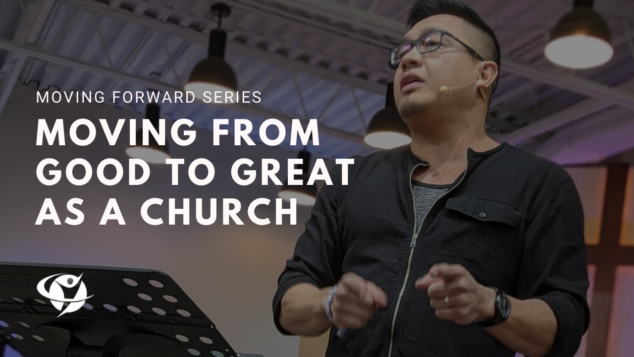 Moving From Good to Great as a Church - YouTube