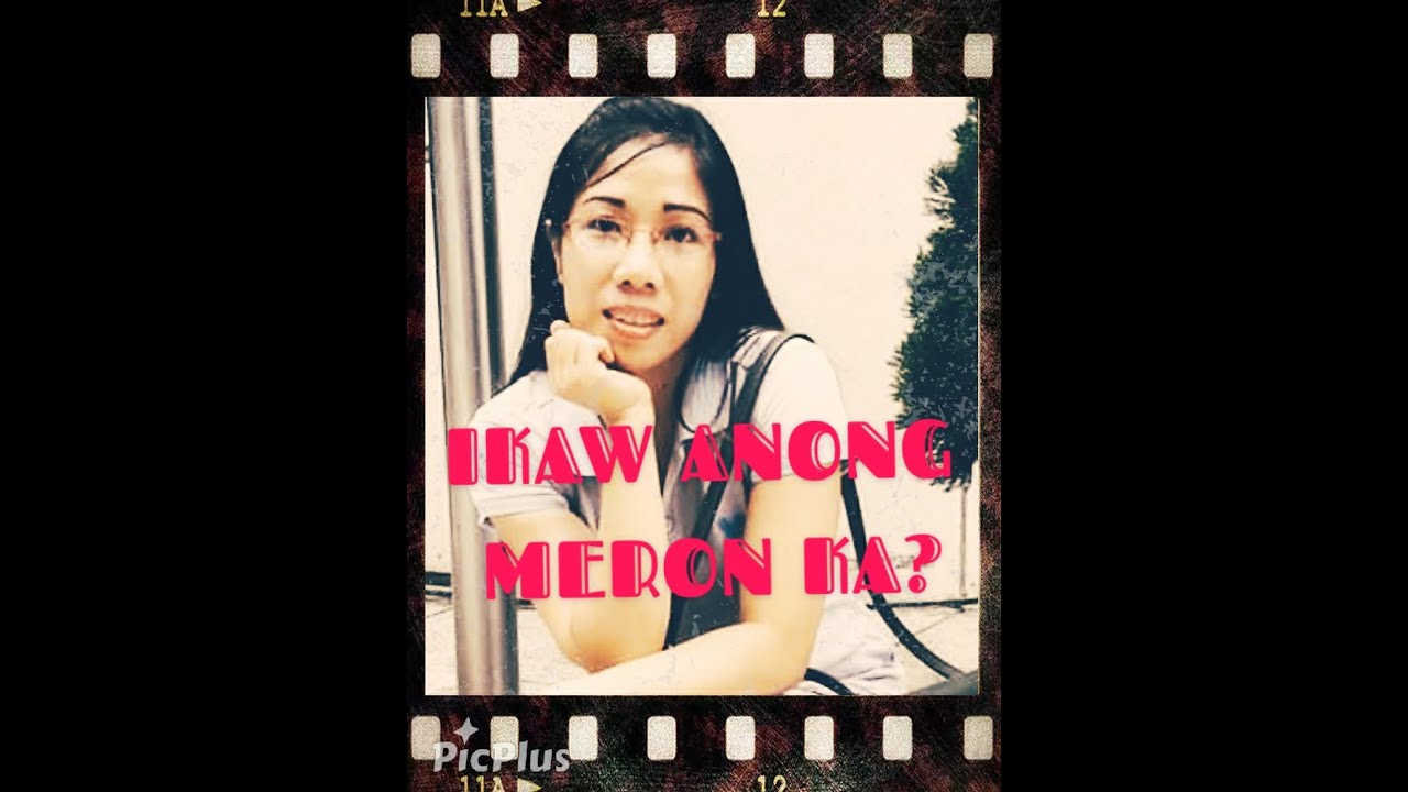 IKAW ANONG MERON KA?????? - YouTube