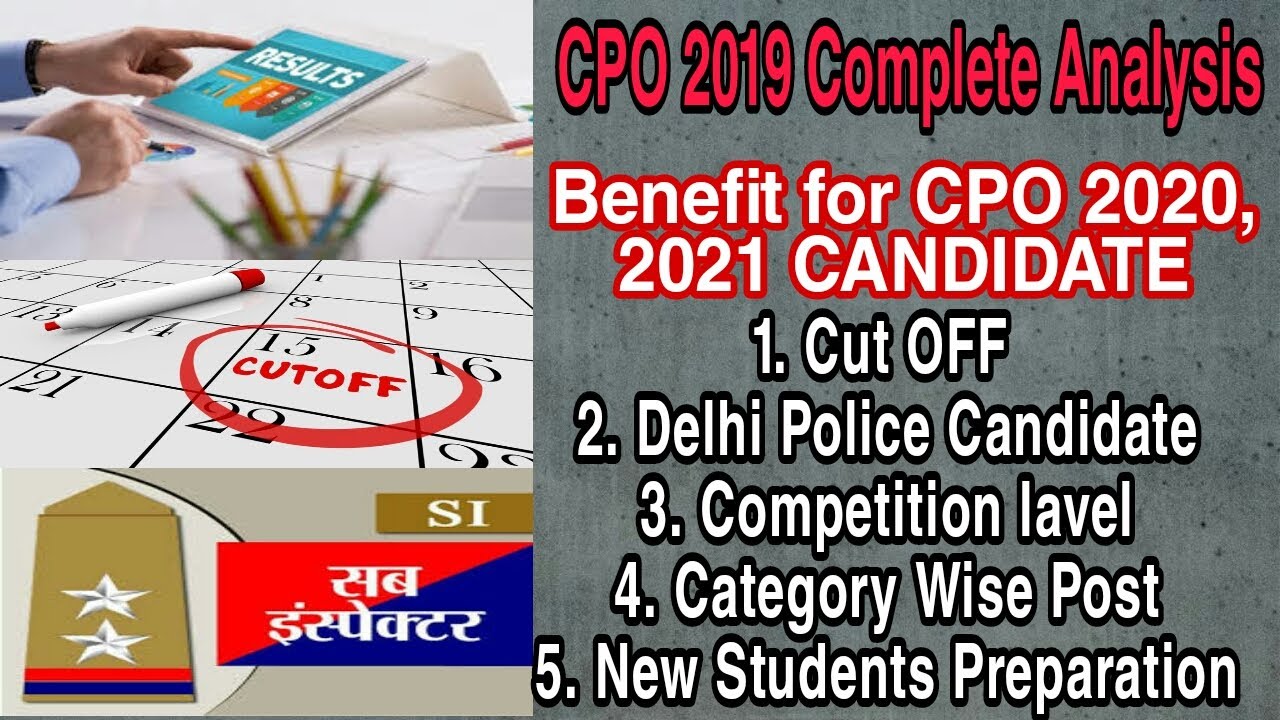 CPO 2019 2020 2021 COMPLETE ANALYSIS | DELHI POLICE CUT OFF | CPO 2019 ...