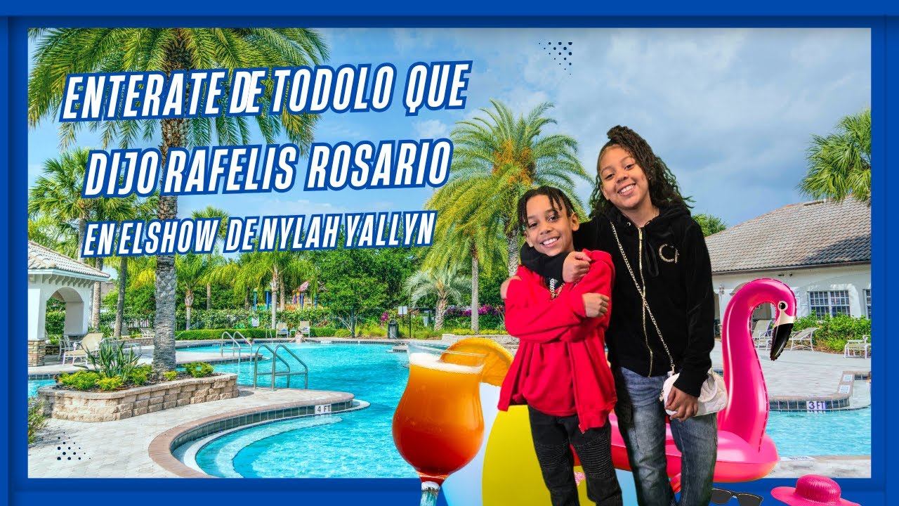 ENTERATE DE TODO LO QUE DIJO RAFELIS ROSARIO EN ELSHOW DE NYLAH Y ALLYN ...