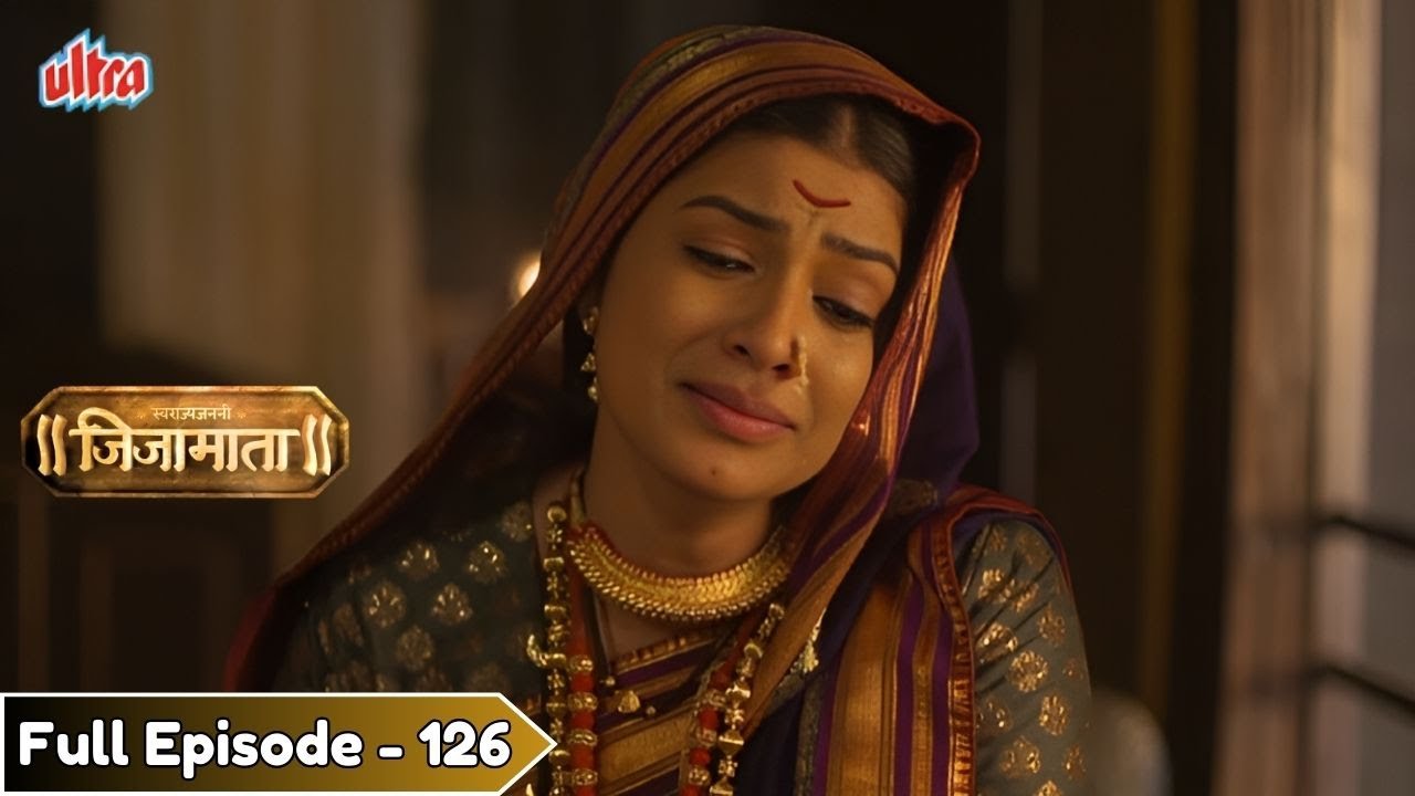 जिजांसाठी जाधव घराण्याचे दरवाजे बंद - Swarajya Janani Jijamata ...