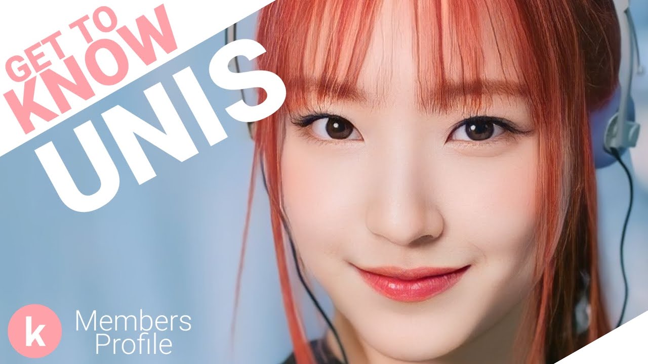 UNIS (유니스) Members Profile (Birth Names, Positions etc...) [Get To Know ...