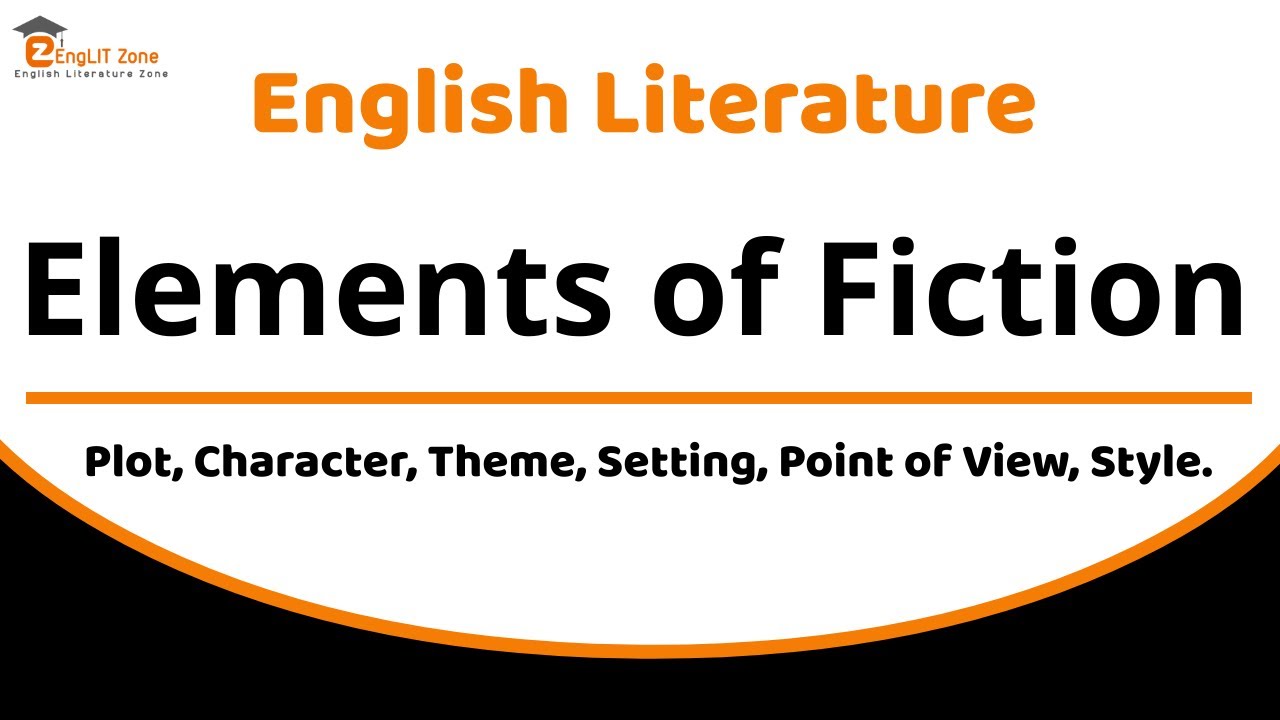 Elements of Novel | Forms of English Literature | What is Fiction ...