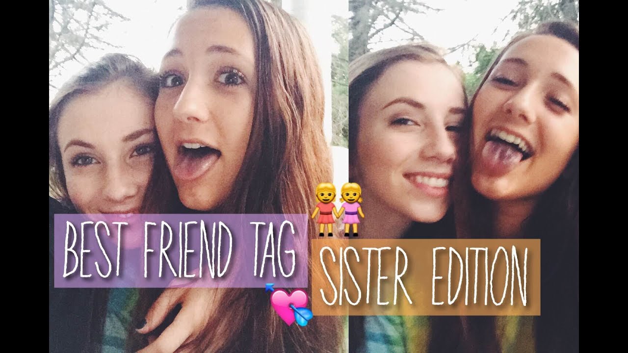 BEST FRIEND TAG | SISTER EDITION - YouTube