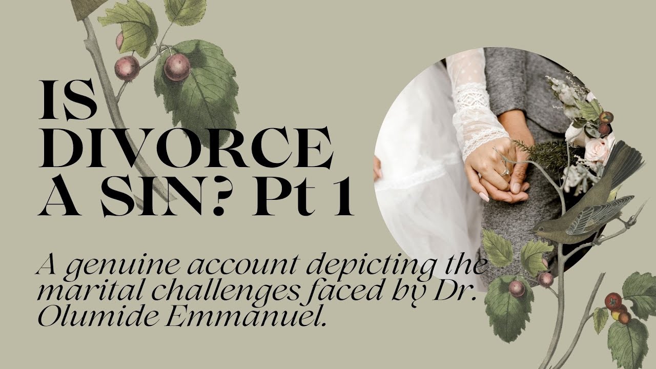 Is Divorce A Sin or Is It Acceptable By God Part 1 Kingsley Okonkwo ...