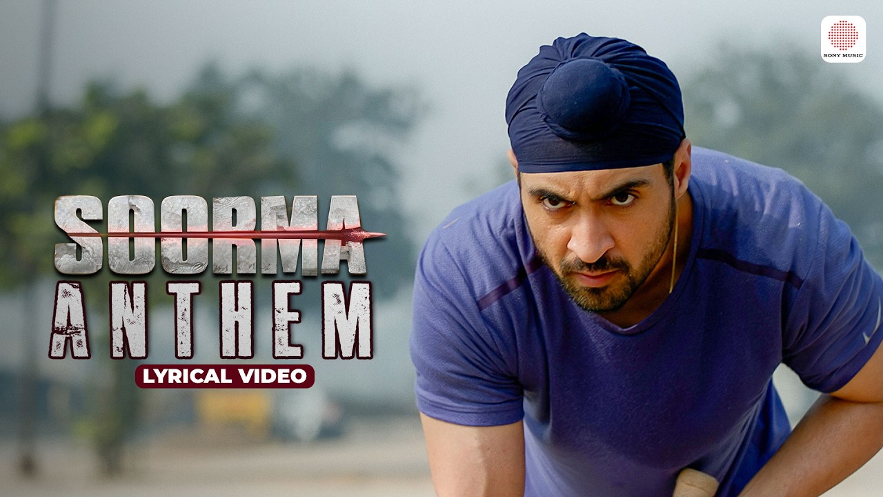 Soorma Anthem (Lyrical Video) | Diljit Dosanjh | Taapsee | Shankar ...
