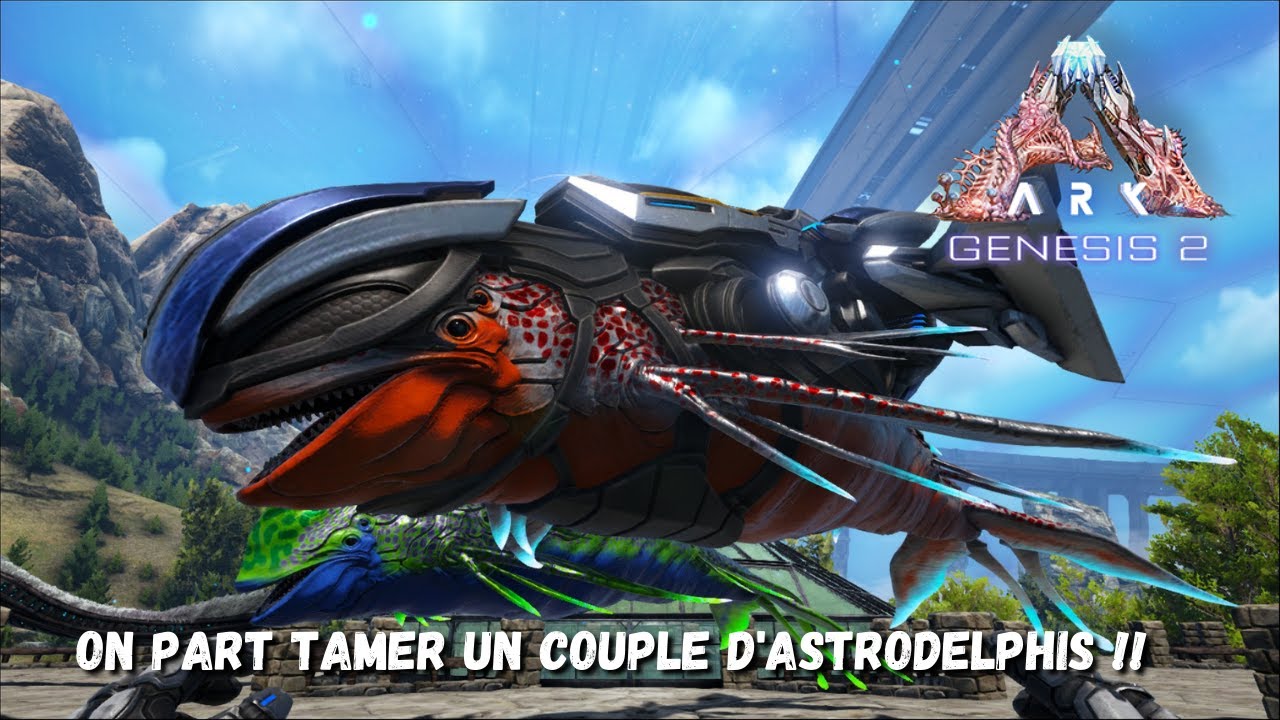 [ARK GÉNÉSIS 2] ON PART TAMER UN COUPLE D'ASTRODELPHIS !! #FR - YouTube