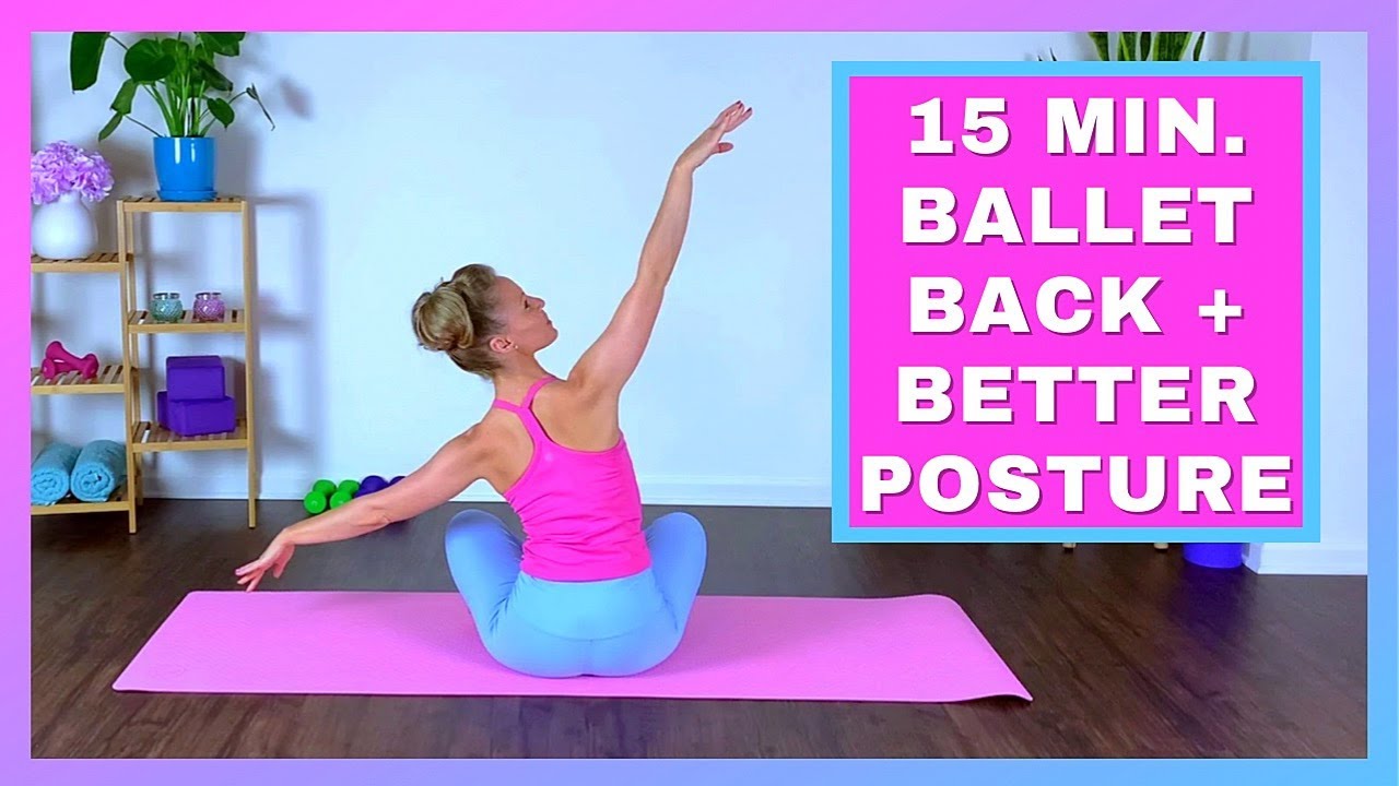 15 Min. Ballet Back + Better Posture // No Equipment Needed // At-Home ...
