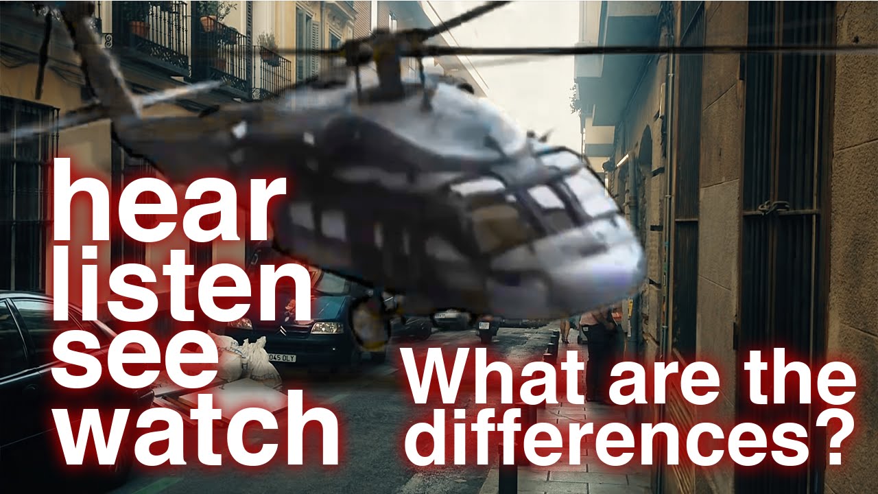 Hear Listen See Watch – What are the differences? (learn English ESL ...