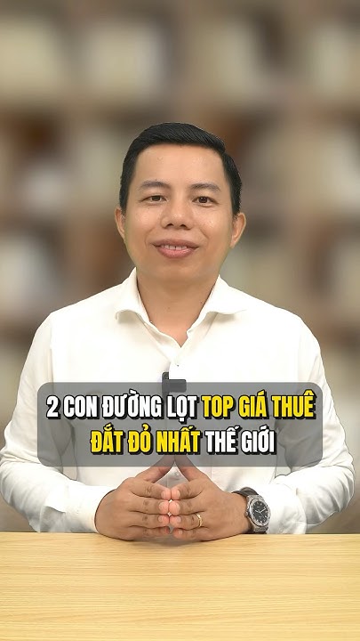 2 Con đường ở Việt Nam Lọt Top Giá Thuê đắt đỏ Nhất Thế Giới Bds