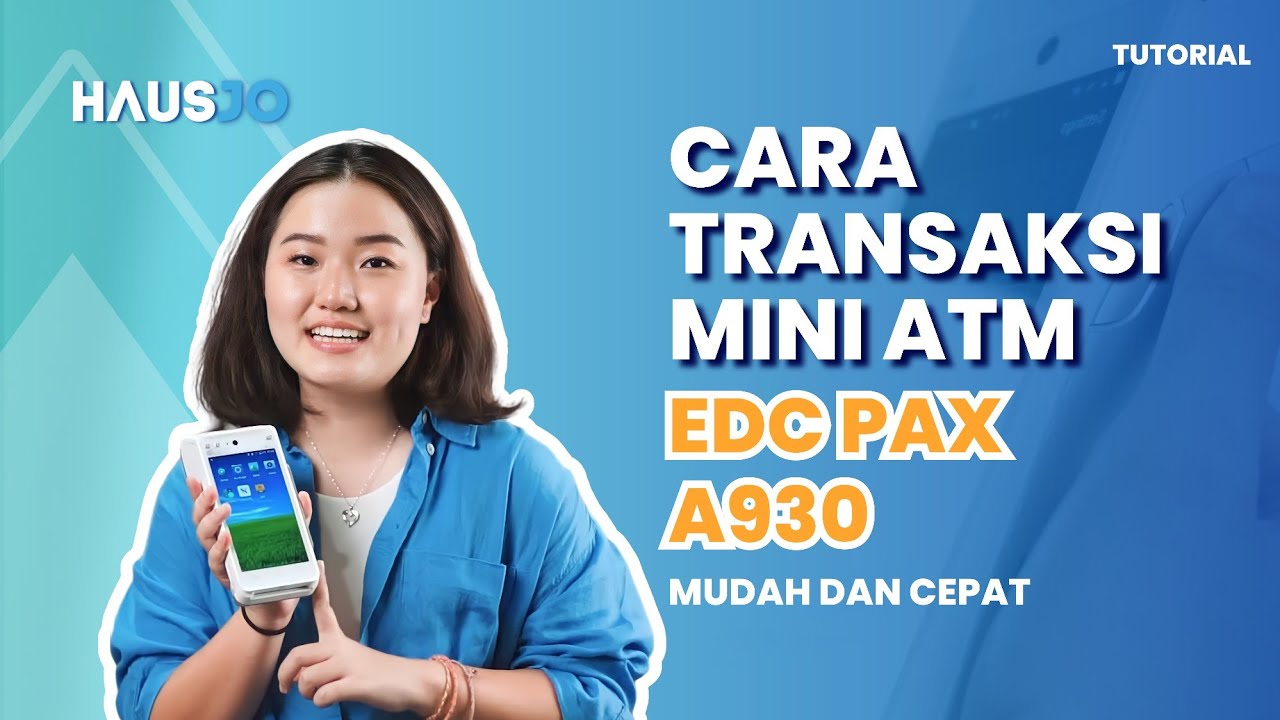 Hausjo Tutorial: Cara Melakukan Transaksi Mini ATM Di Mesin EDC PAX A930 - YouTube