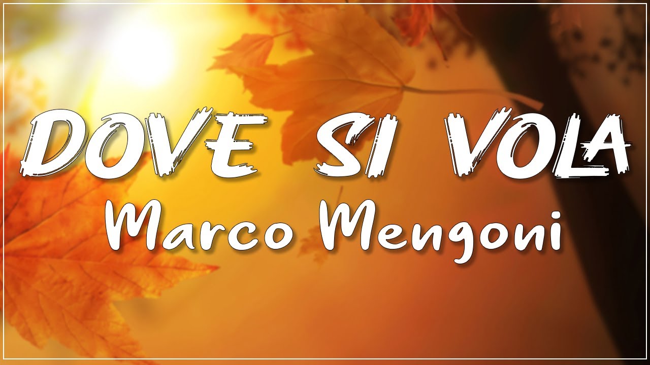 Marco Mengoni - Dove Si Vola Testo Lyrics - YouTube