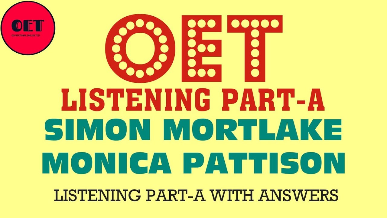 OET Listening practice materials: Part-A- Simon Mortlake and Monica ...
