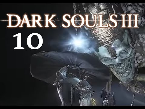 Dark Souls III Let's Play 10: Big Head, Big Hands, No Heart - YouTube