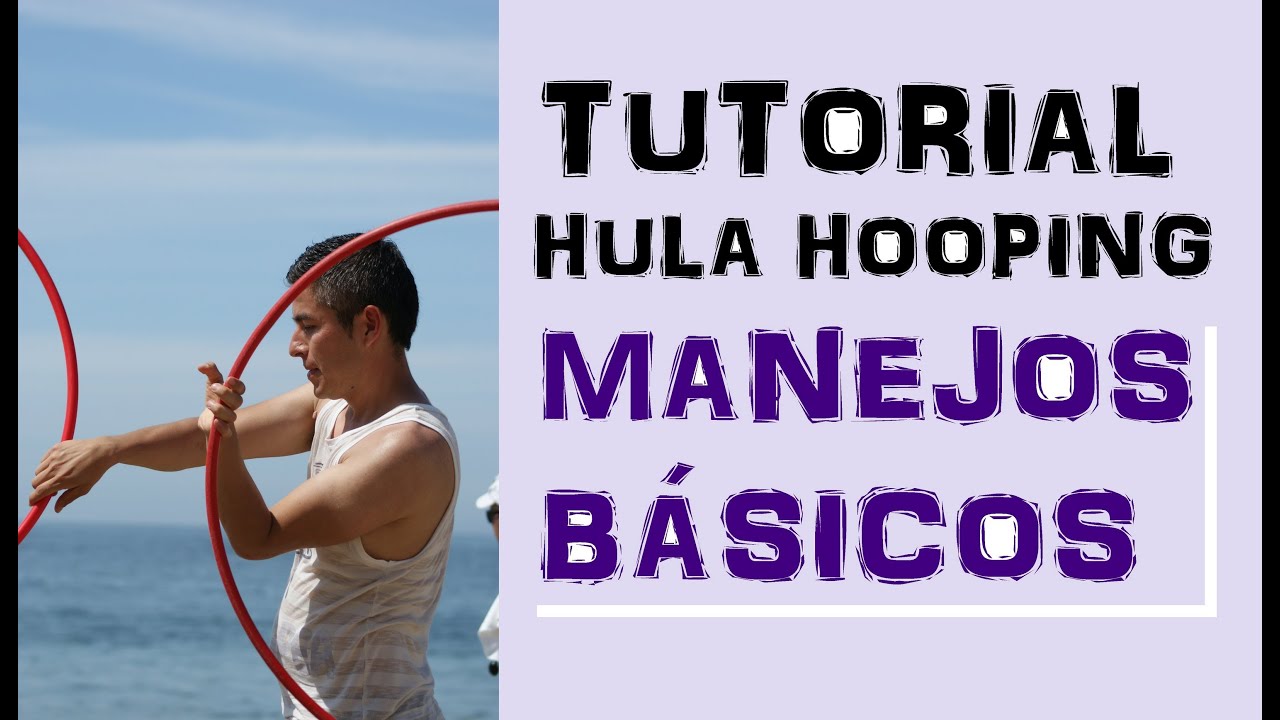 Tutorial Hula Hooping 2 en español -Manejos y Entrada- - YouTube