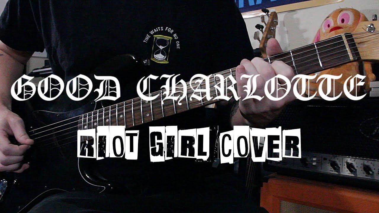 Good Charlotte - Riot Girl (Full Cover) - YouTube