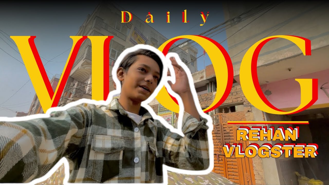 A second day with REHAN VLOGSTER ♥️🔥#dailyvlog - YouTube