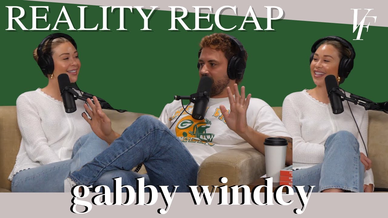 Reality Recap w Gabby Windey - Love is Blind, Golden Bachelor, & BIP ...