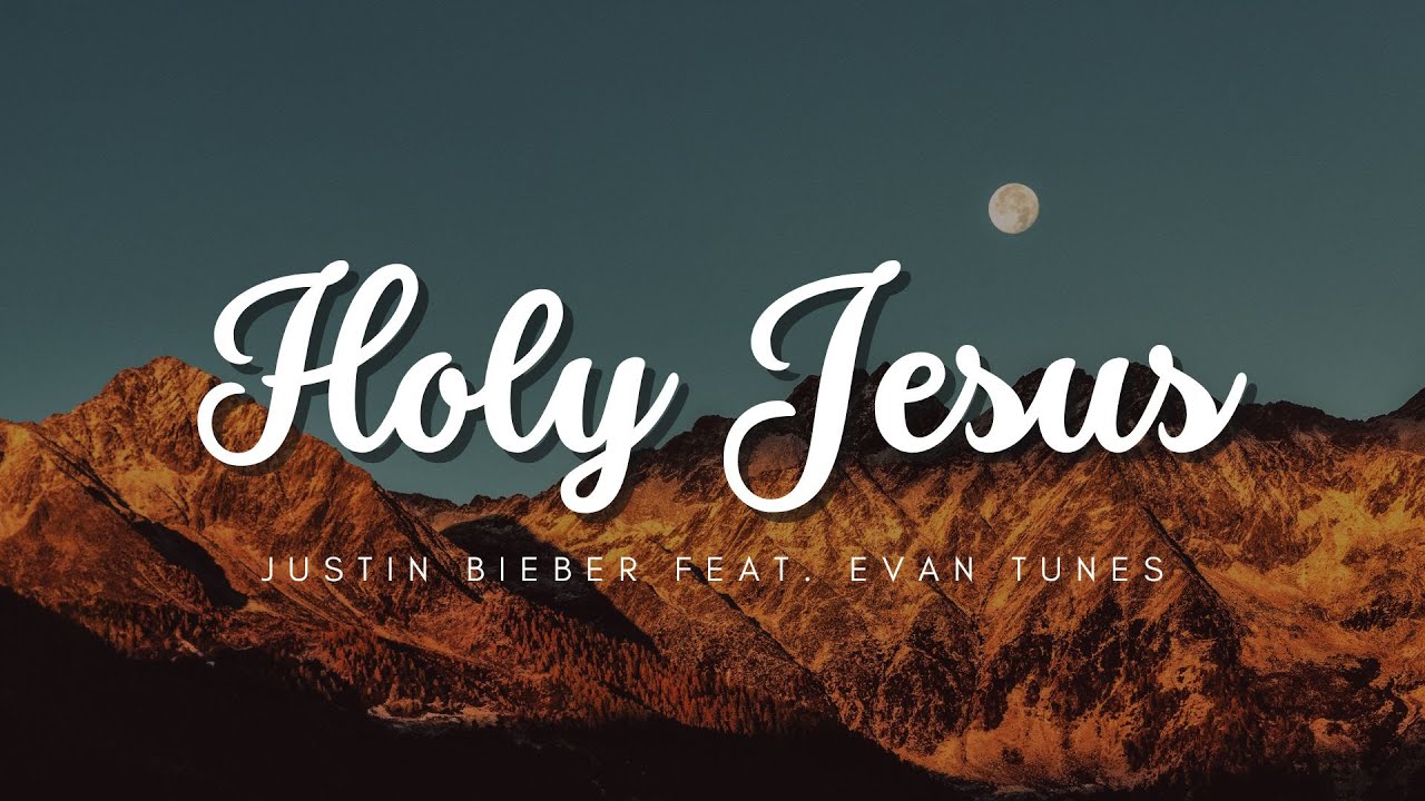 Holy Jesus - Justin Bieber feat. Evan Tunes (TRADUÇÃO) - YouTube