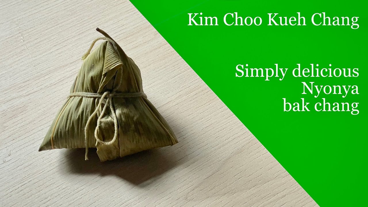 Kim Choo Kueh Chang simply delicious Nyonya Bak Chang (and vegetarian ...