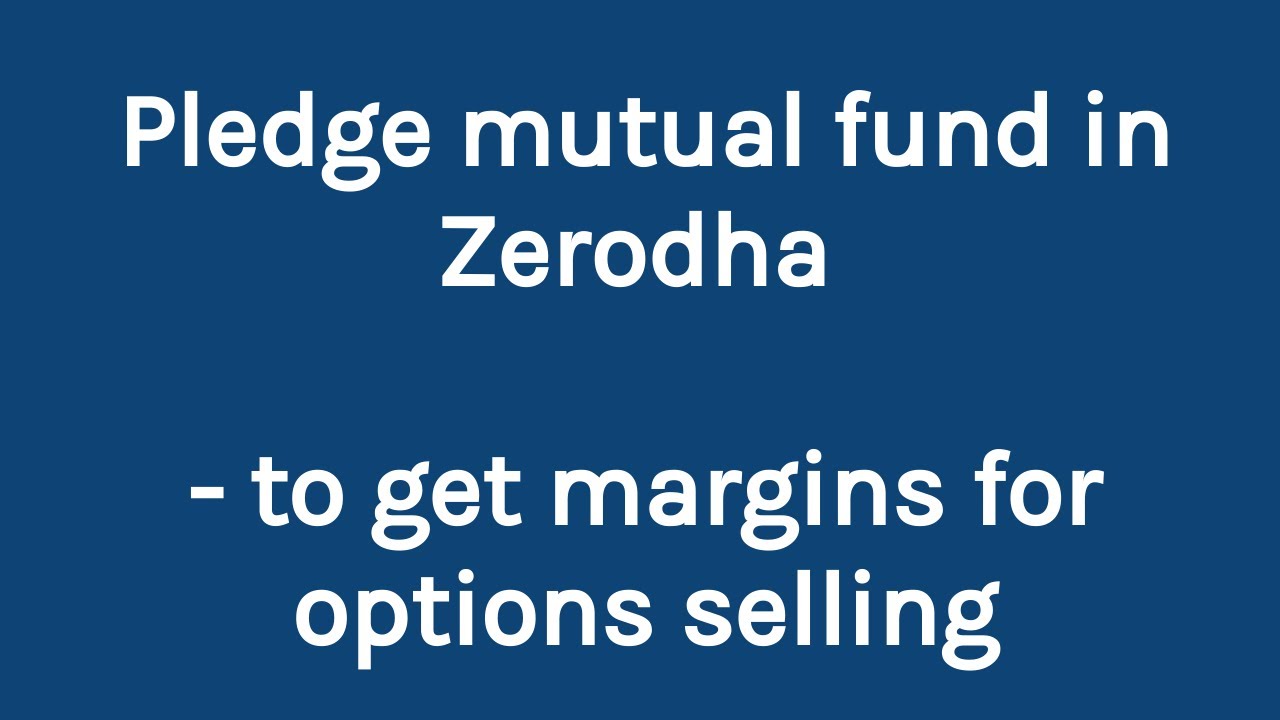 Pledge mutual fund in Zerodha to get margins for options selling - YouTube
